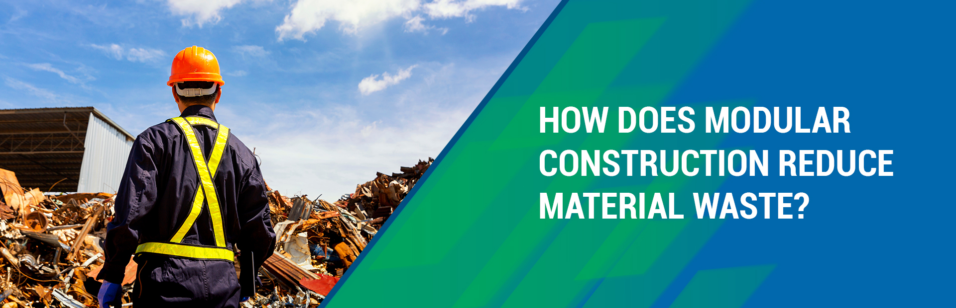 How Does Modular Construction Reduce Material Waste? - Tata Steel Nest-In